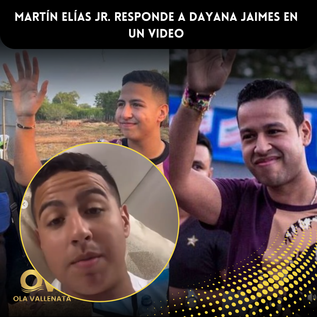 Martín Elías Jr. Responde a Dayana Jaimes en un Video Impactante - Ola ...